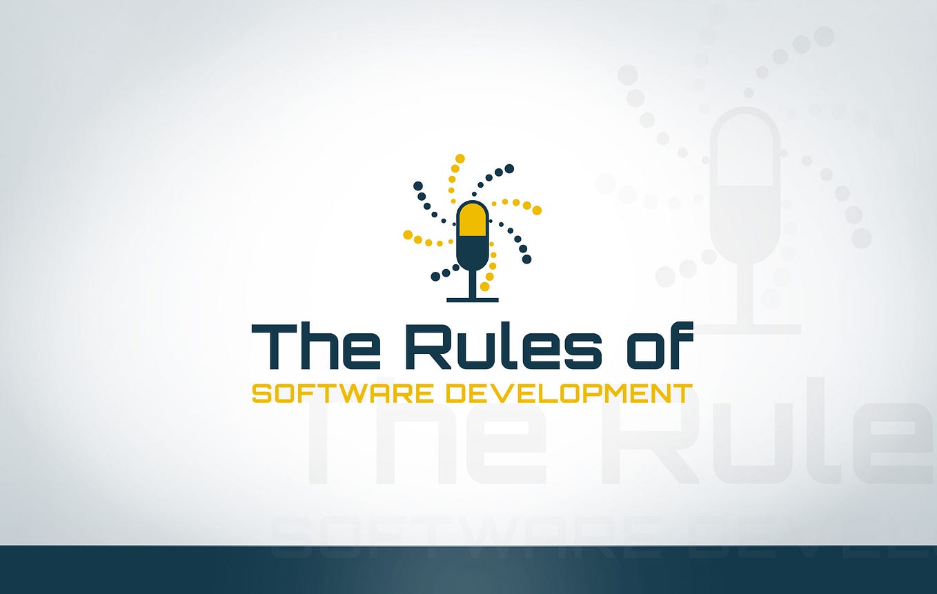 Introducing The Rules of Software Development Podcast | by Andrew Woods ...