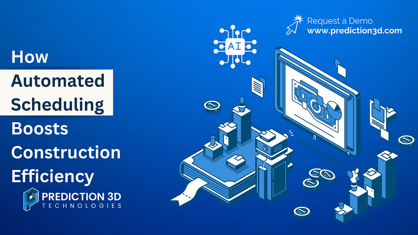 Transforming Productivity in Construction Companies with Automated Scheduling | by Prediction 3D ...