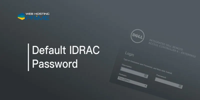 Default IDRAC Password — Dell IDRAC Default Login Details | by WH Prime ...