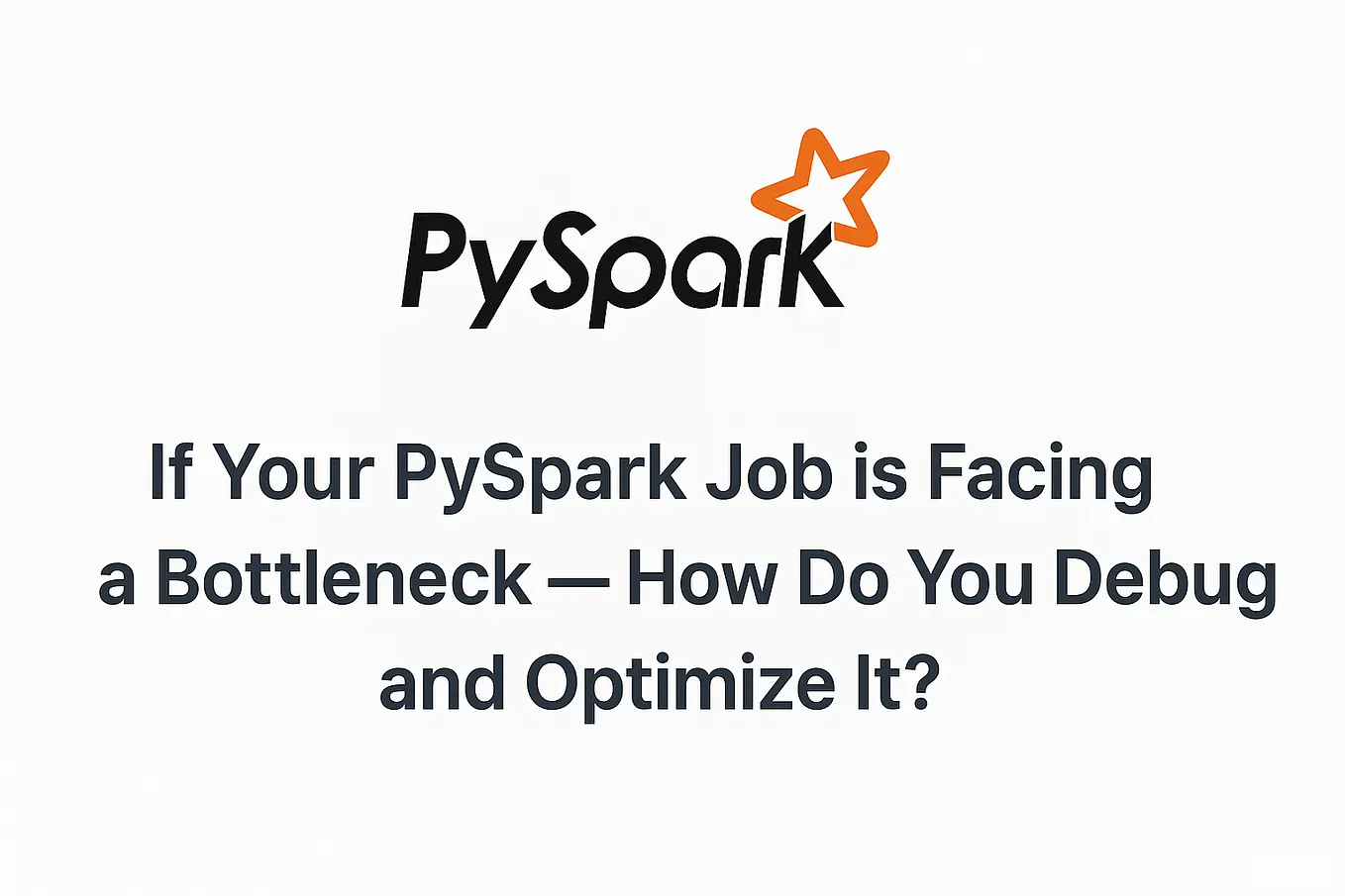 Must-Know PySpark Join Trick for Every Data Engineering Interview | by Sudeep | Python in Plain ...