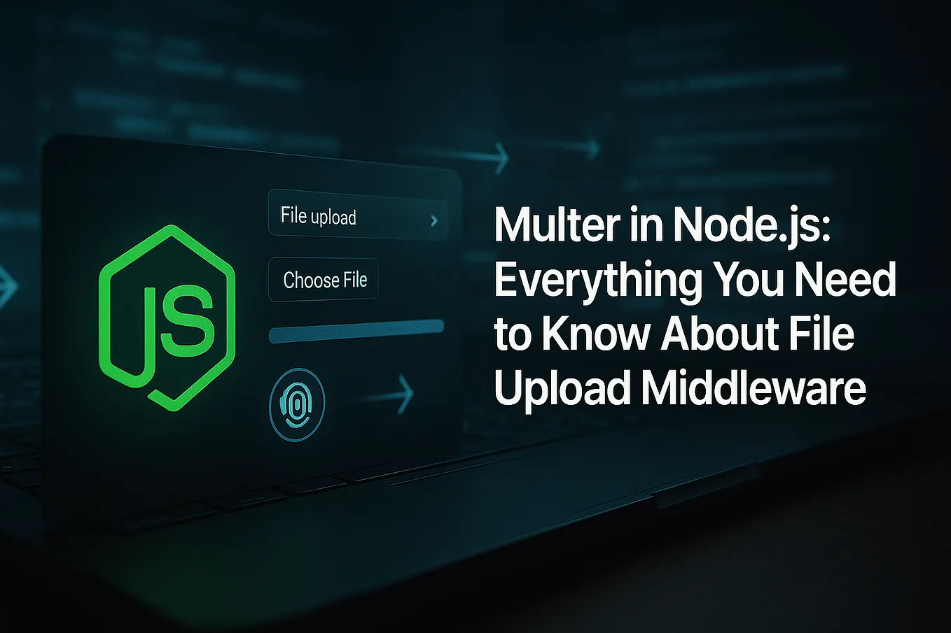 A Complete Guide to Implementing a File Upload Function in Node.js with Express and Multer NPM ...