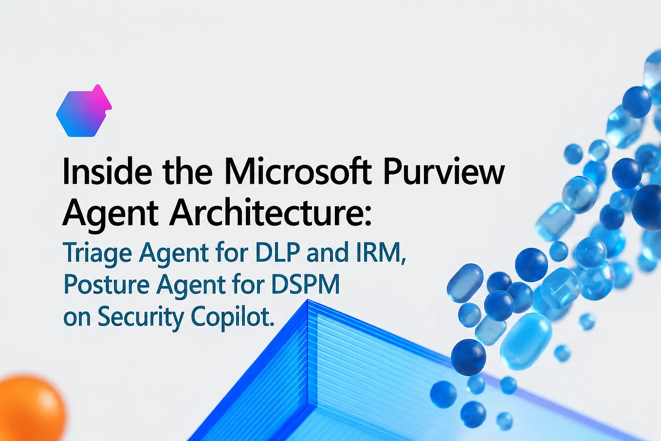 Securing AI Means Securing Data: A Deep Dive Into Microsoft Purview for ...
