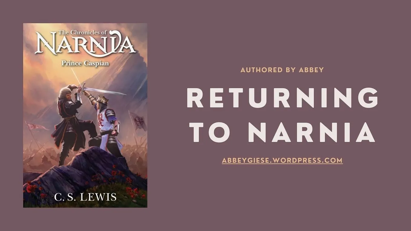 Prince Caspian: Emerging from hiding | by Abbey Giese | Medium