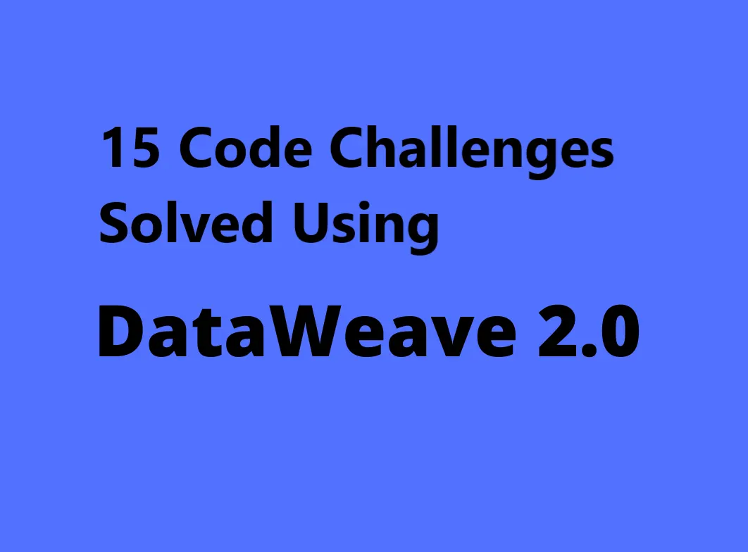 Deep Dive into DataWeave: Practical Exercises for Advanced Users | by ...