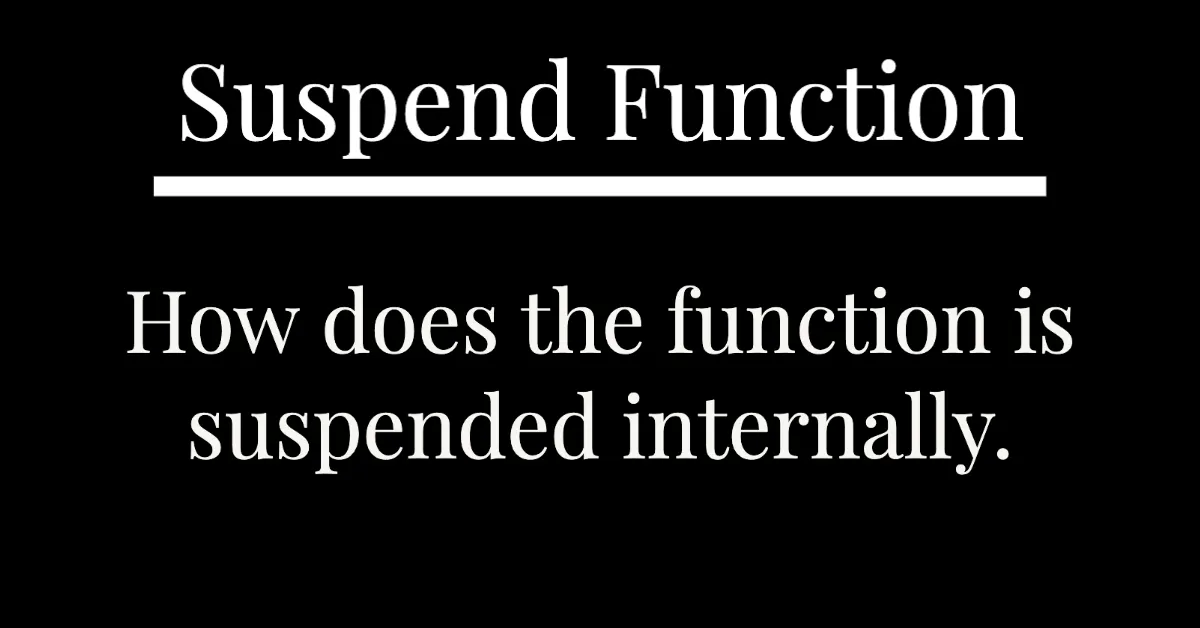 Suspend Function: How does it work? | by dgeek | Medium