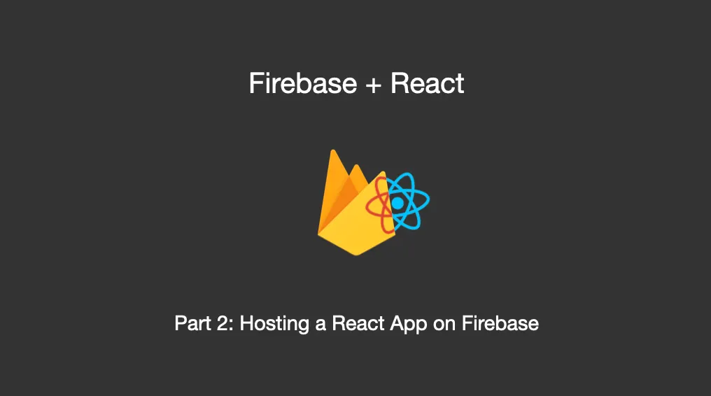A simple guide to hosting a free website using React and Firebase | by ...