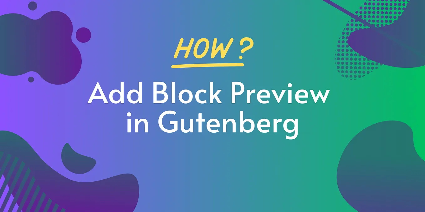 How to Create a Custom Gutenberg Block | by Gutenbergkits | Medium
