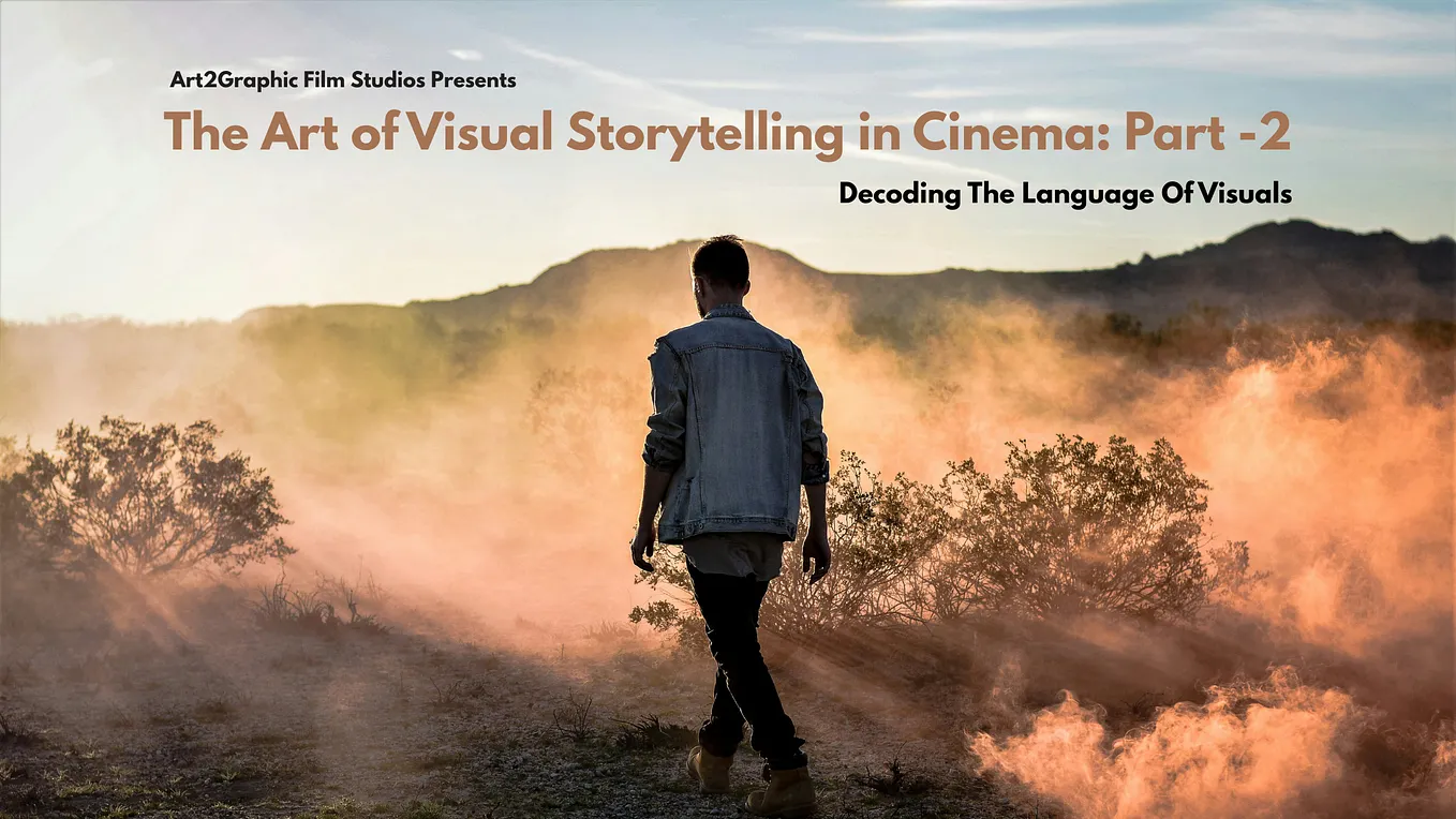 The Art of Visual Storytelling in Cinema-Part 1 | by Art2Graphic Film ...