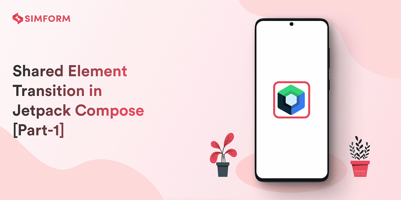 Customisation of Shared Element Transition of Jetpack Compose | by ...