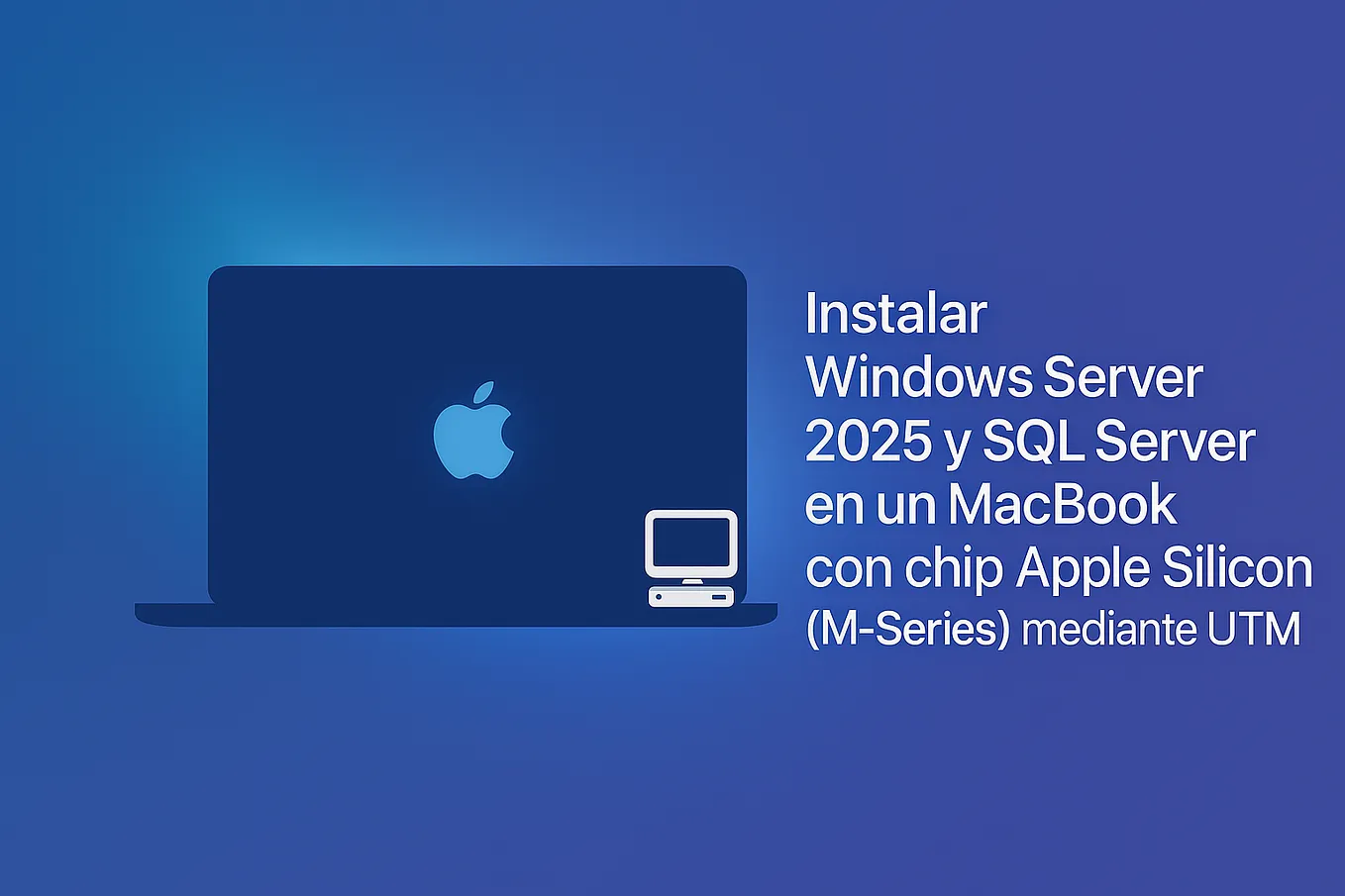 Install Windows Server 2025 and SQL Server on a MacBook with Apple Silicon (M‑Series) using UTM ...