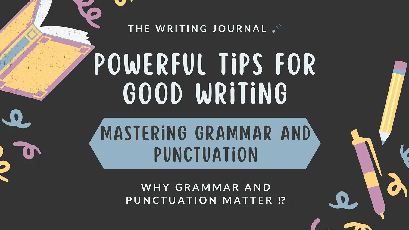 Powerful Tips for Good Writing: Clarity & Conciseness V | by J.A ...