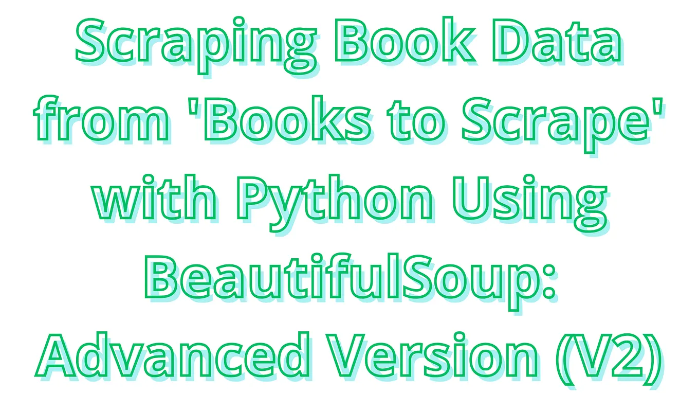 Scraping Book Data from “Books to Scrape” with Python Using BeautifulSoup: Basic Version (V1 ...