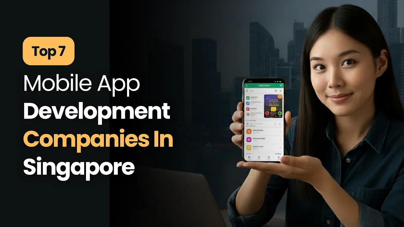 Singapore’s Top 20 Mobile App Development Companies to Watch in 2026 ...