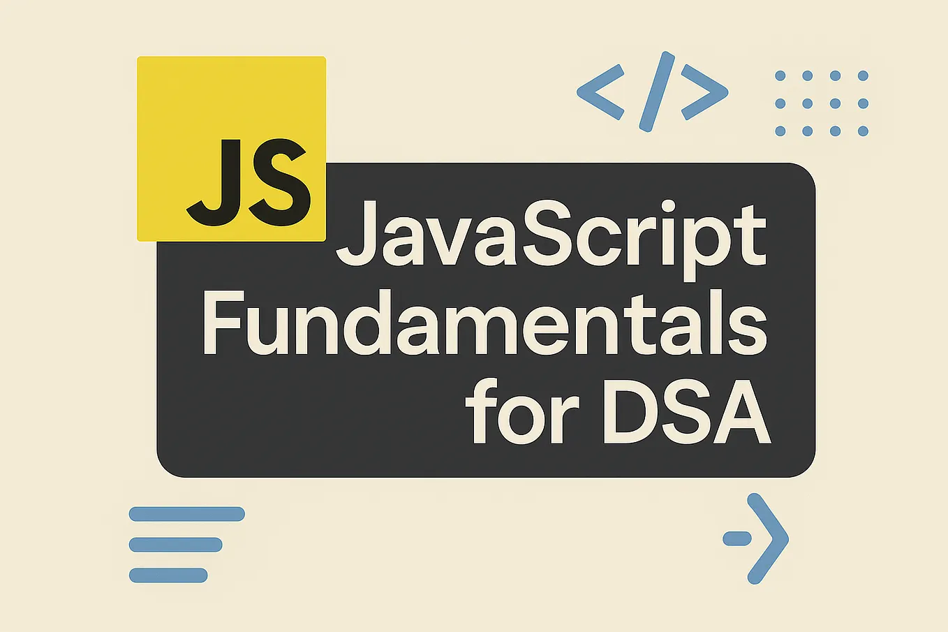 Mastering DSA with JavaScript: A Roadmap for Developers in 2025 — Part 1 | by Rahul Patel | Medium
