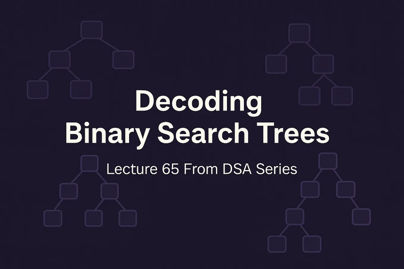 DSA Lecture 67 : Finding Minimum and Maximum in BST | by YogiCode ...
