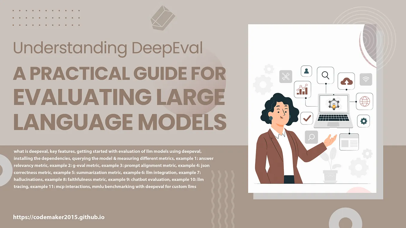 Mastering LLM Evaluation with DeepEval: A Hands-on Guide | by Sumit ...