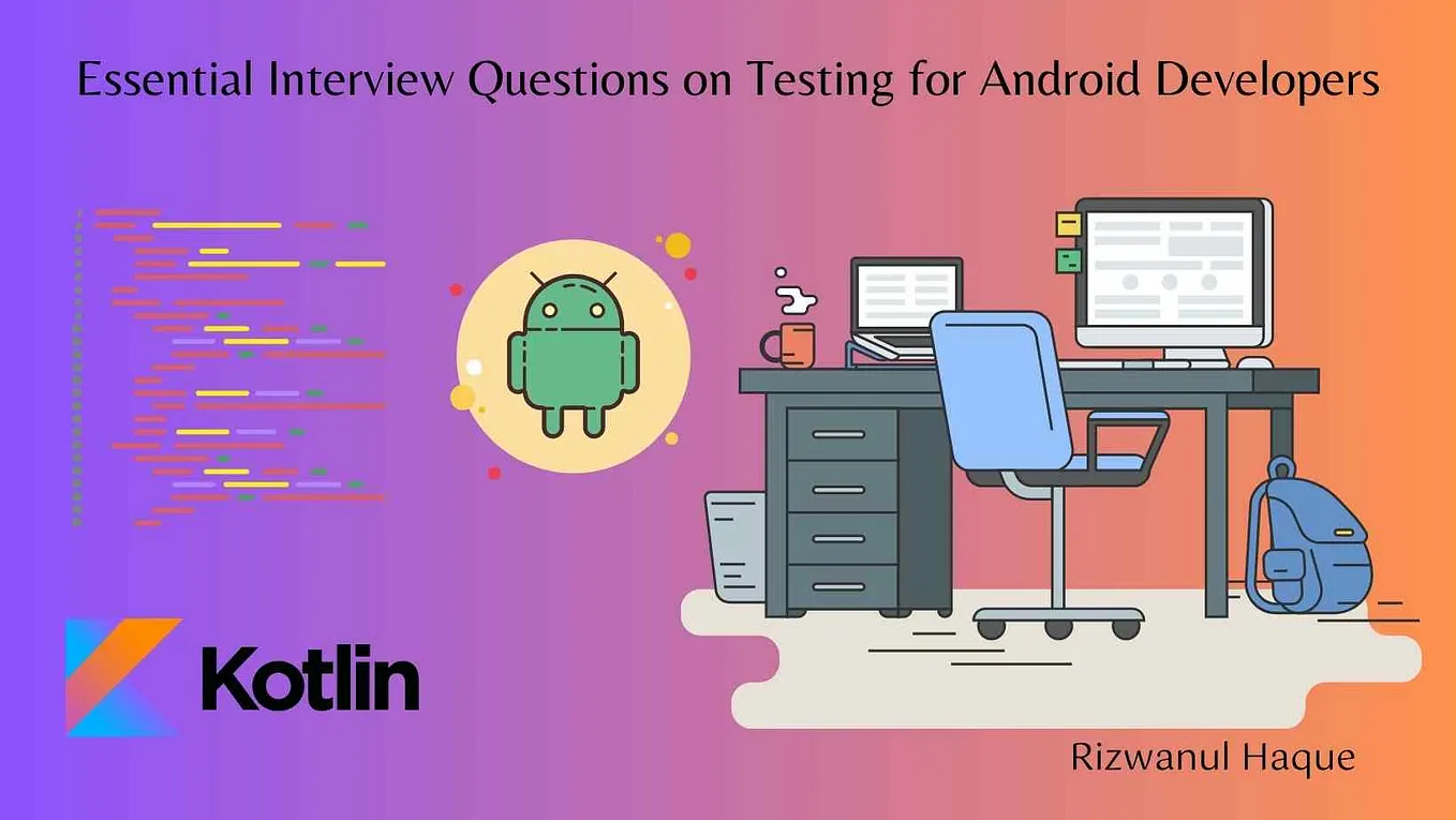 Important Coroutine Interview Questions for Experienced Android Developers | by Rizwanul Haque ...