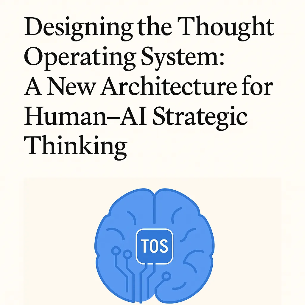 Designing the Thought Operating System: A New Architecture for Human–AI ...