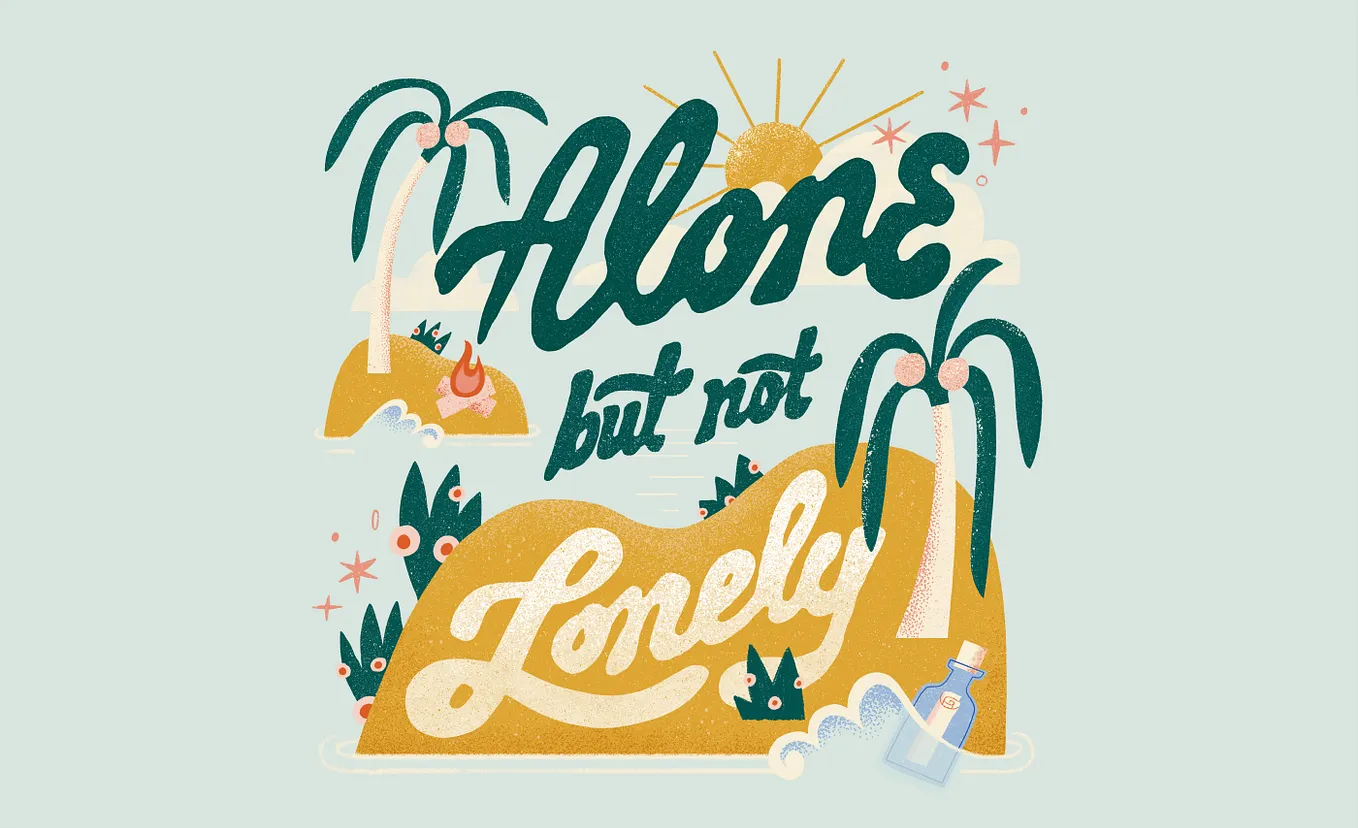 Alone but Not Lonely: How to Build Connections and Feel Less Lonely ...