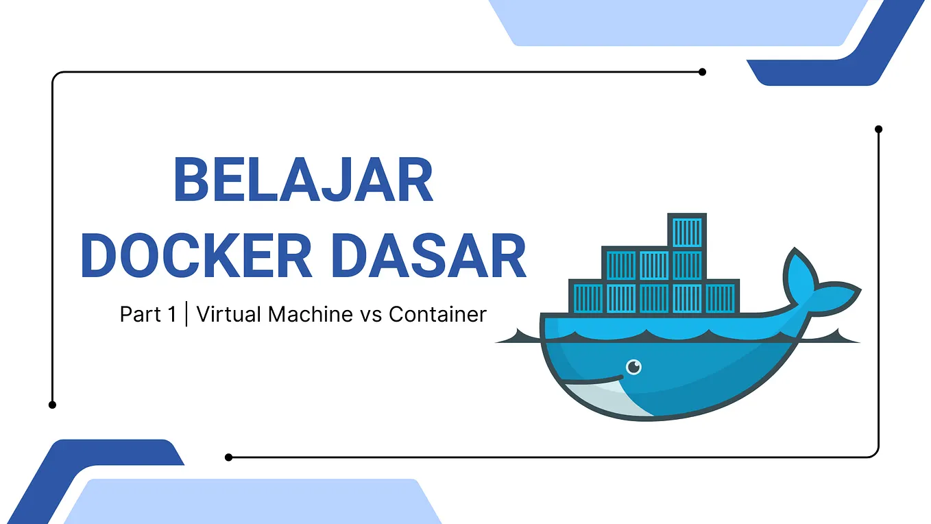 (Belajar Docker Fundamental Part 3) Docker Image: Fondasi Utama Sebelum ...