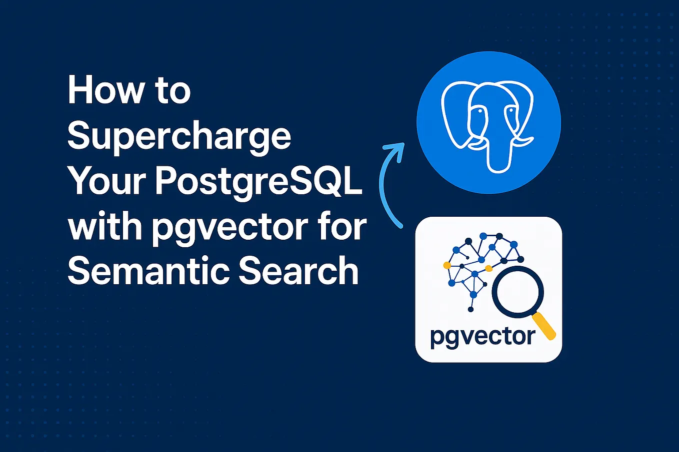 The Ultimate Guide to using PGVector | by Intuitive Deep Learning | Medium