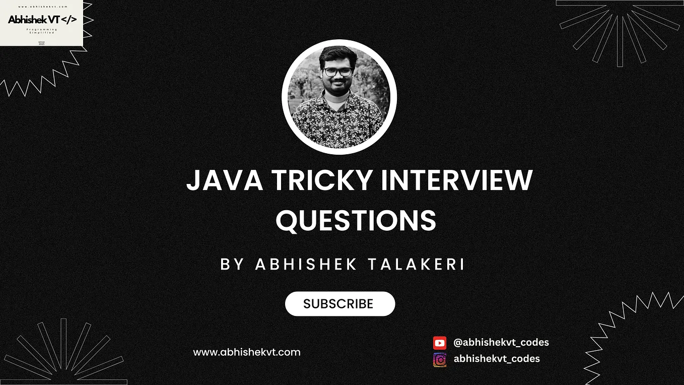 Java tricky interview questions. With explanations for previous post. | by Abhishek vt | Medium