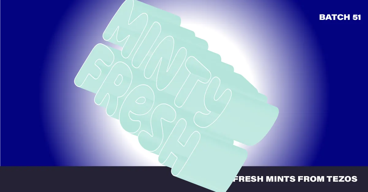 MINTY FRESH—Edition 5. Tune in each week for the freshest… | by Tezos ...