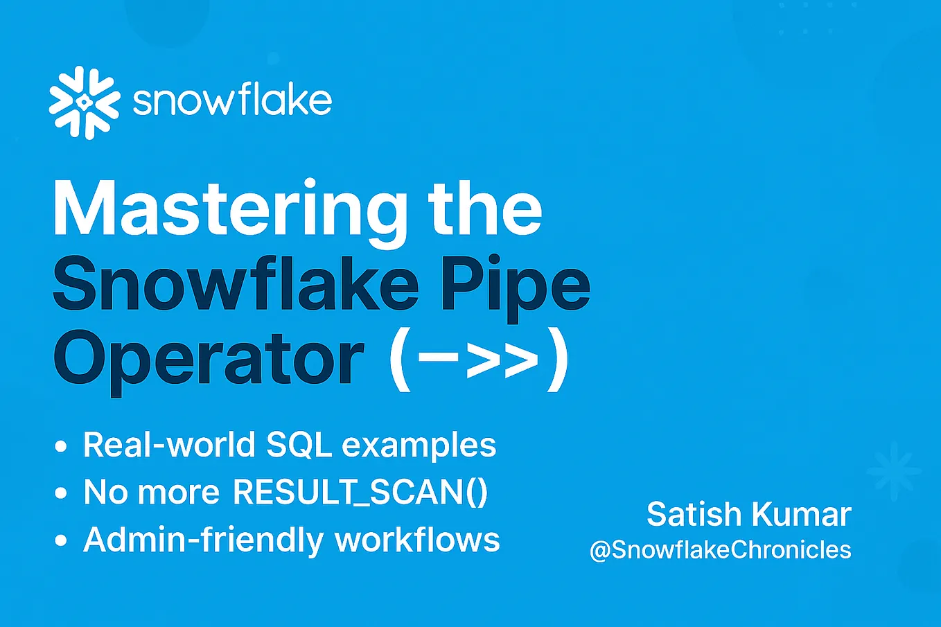 Making Metadata Dynamic: Using Bind Variables in Snowflake SHOW Commands | by Satish Kumar | Medium