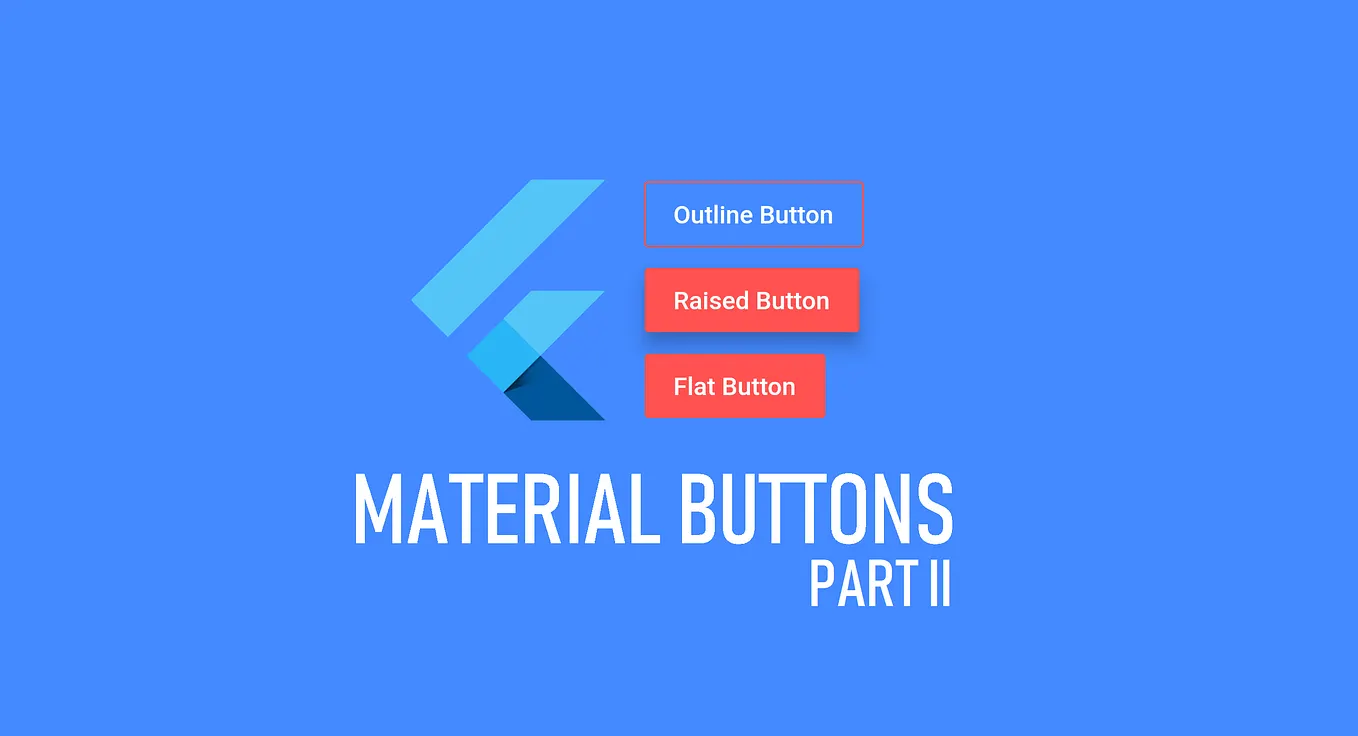 Anatomy of Material Buttons in Flutter (PART 1) | by Carlos Pedroza ...