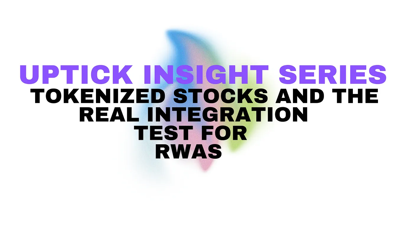 RWA | Bridging the Tangible and Intangible | by Uptick Network | Uptick ...