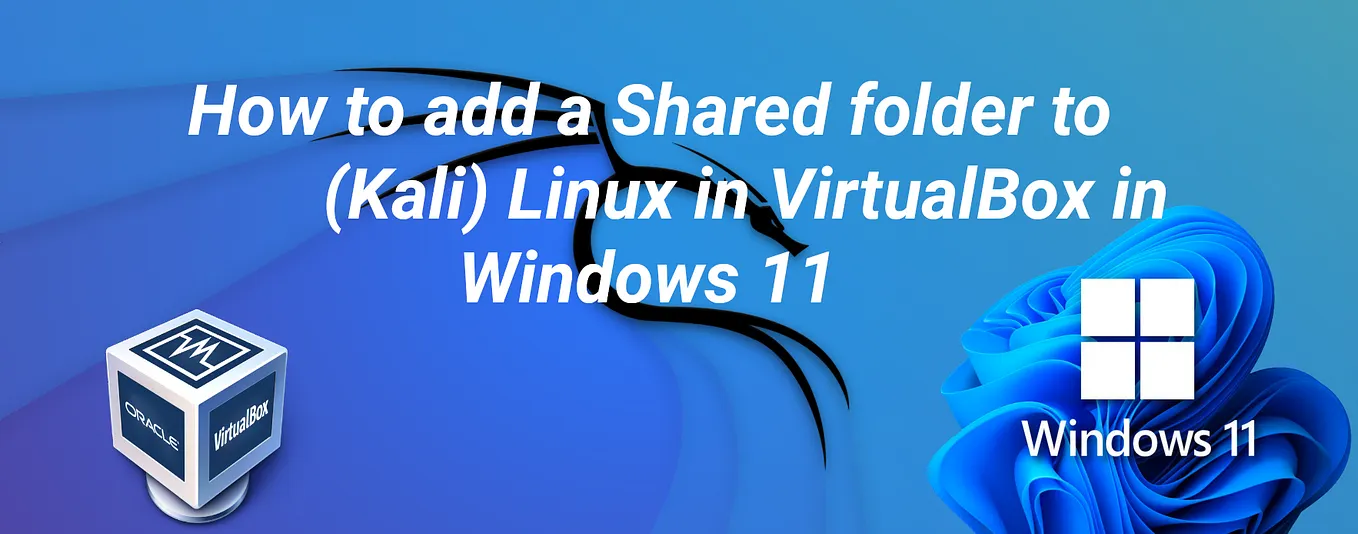 How to add a Shared folder to (Kali) Linux in VMware in Windows 11 | by ...