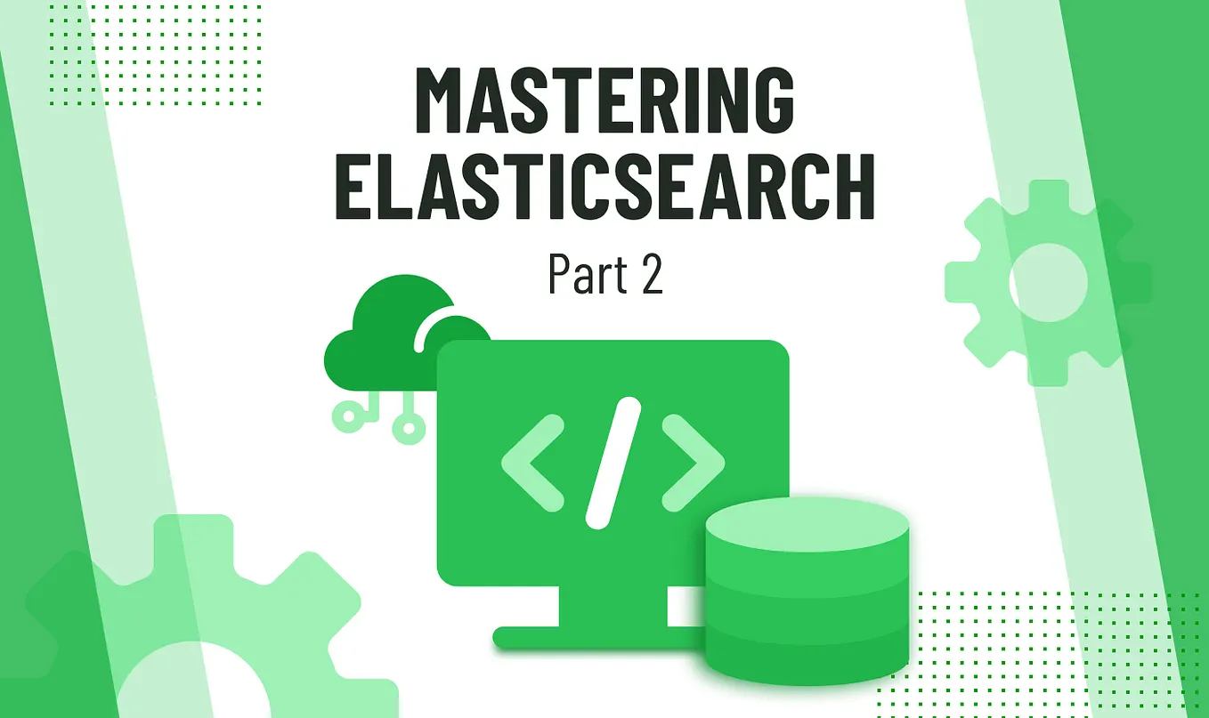 Mastering Elasticsearch: The Ultimate Guide for Developers | by Maksim Lazouski | Emerline Tech ...