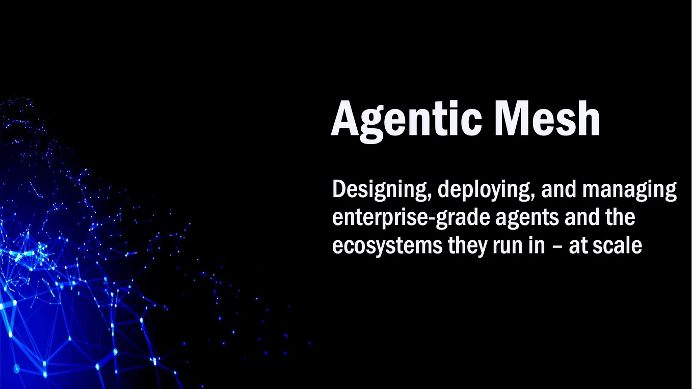 Agentic Mesh: The Future of Generative AI-Enabled Autonomous Agent ...