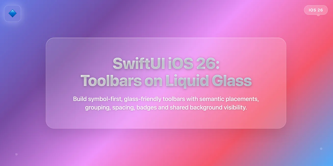 SwiftUI in iOS 26: New Features, Improvements & WWDC 2025 Highlights | Medium