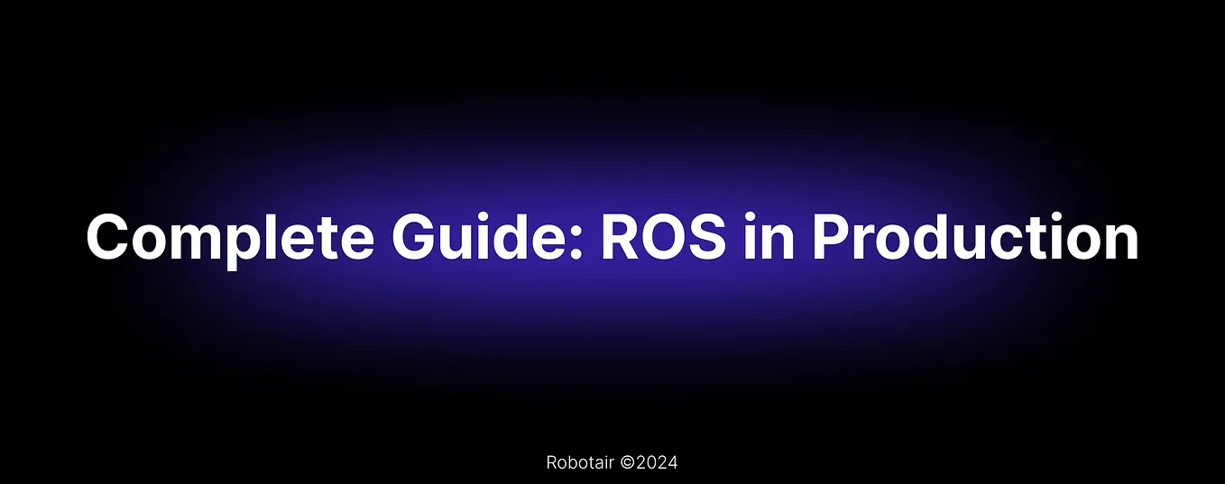 The Complete Beginner’s Guide to Docker for ROS 2 Deployment (2025) | Robotair
