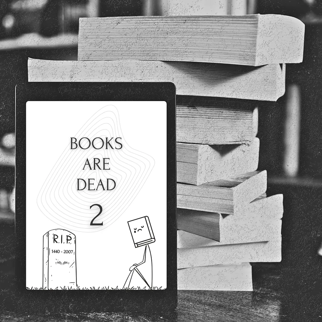 Books Are Dead 1. Let me start with a quick story. This… | by ...