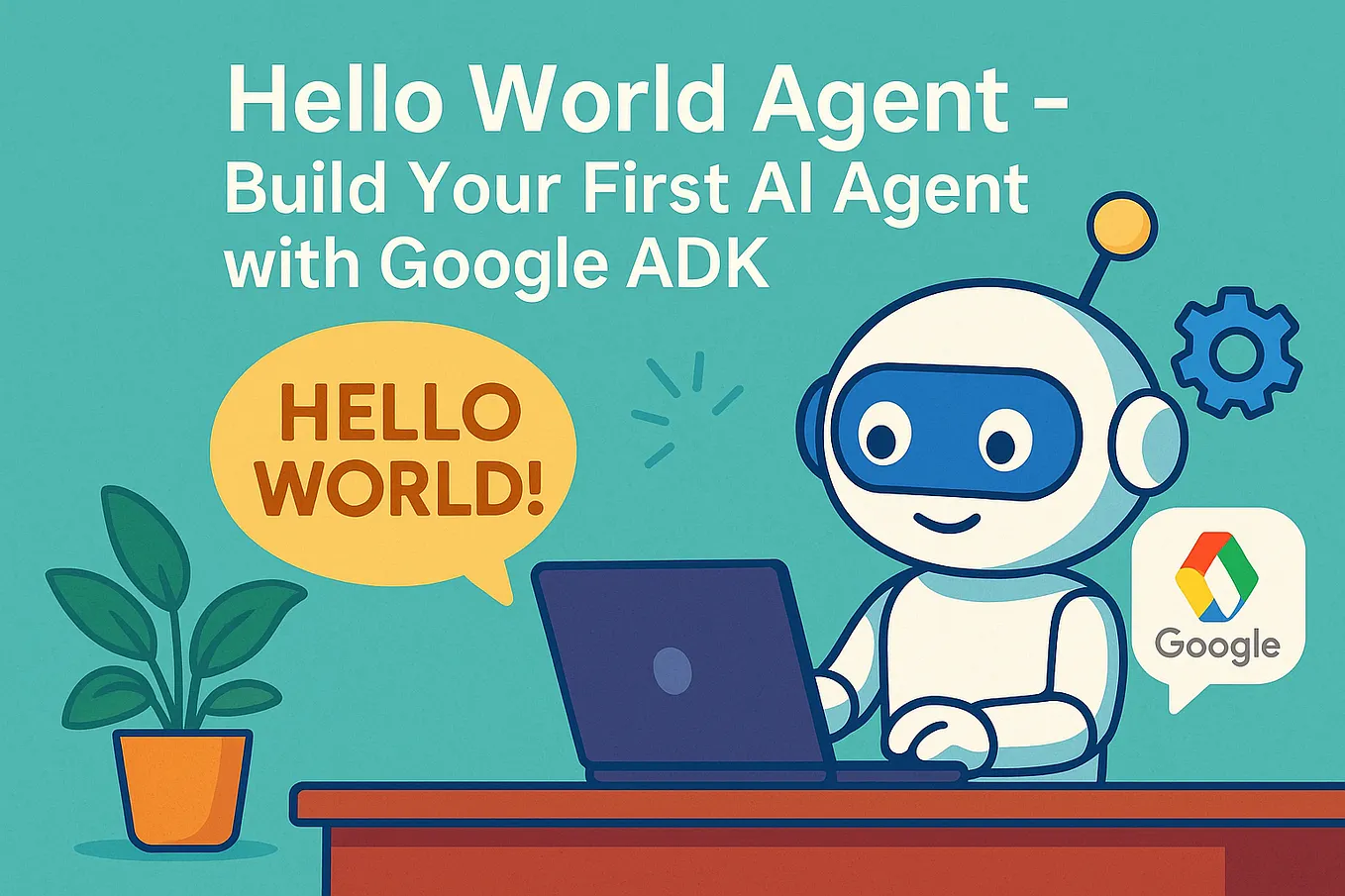 Google ADK AI Agent with Function Tools — Give Your Agent Superpowers ...