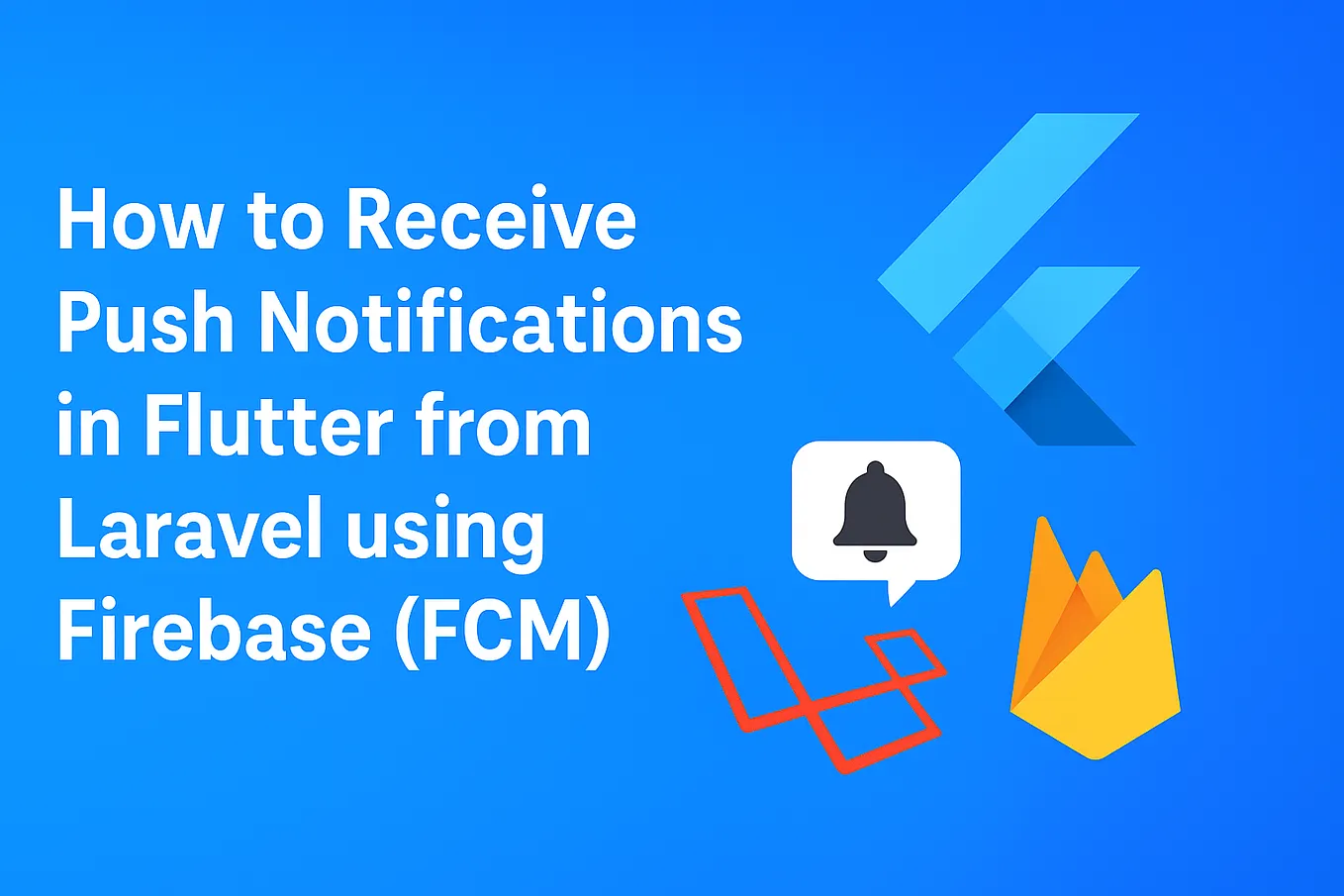 Sending Notifications with Laravel Using Firebase Cloud Messaging (FCM) To Flutter App | by ...