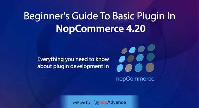 A Step-by-Step Beginner’s Guide to Developing a Basic Plugin in NopCommerce 4.60 | by NopAdvance ...