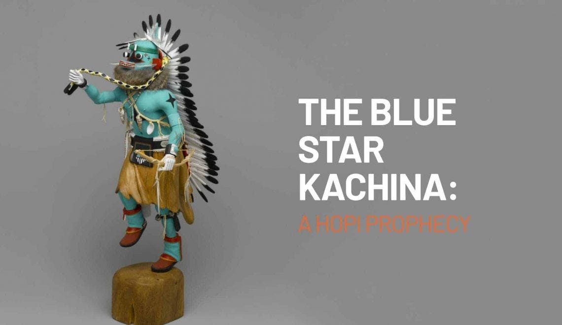 The Hopi Blue Star Kachina Appears Prepare For Great Destruction