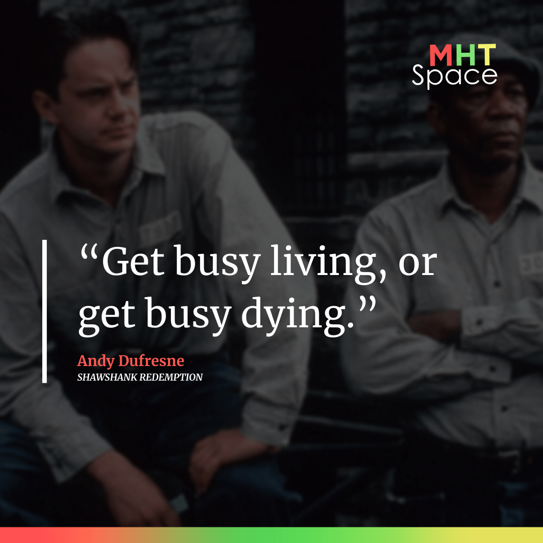 Shawshank Redemption Quotes Get Busy Living Or Get Busy Dying