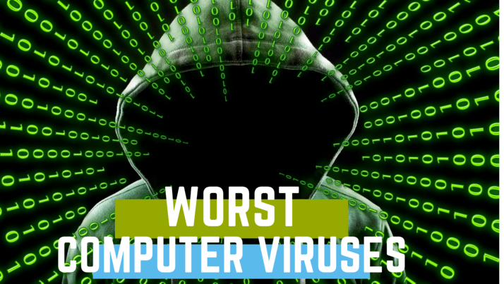 Which Is The Worst Computer Virus In History Heres Our 10 Common