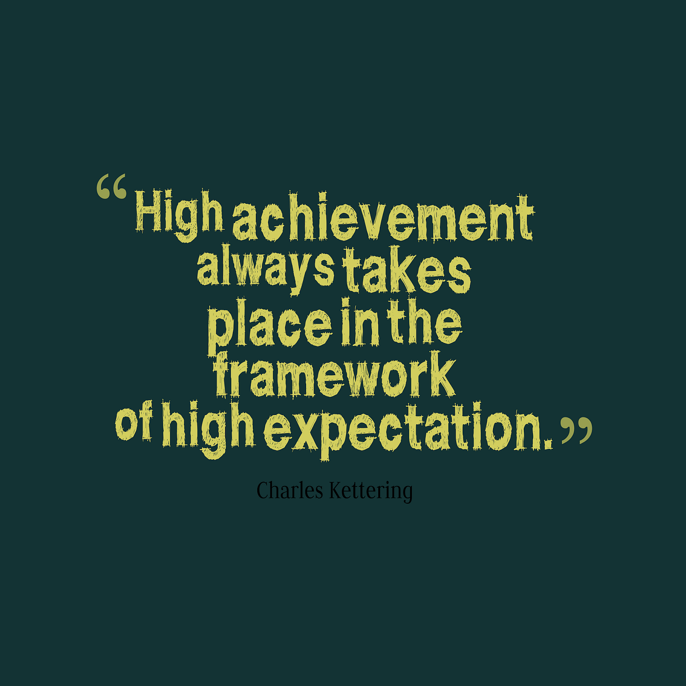 Have High Expectations Quotes