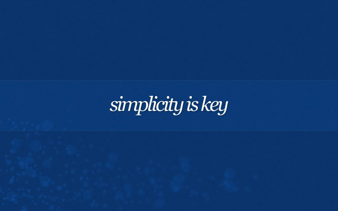 Simplicity Is The Key To Brilliance Manner Of Speaking