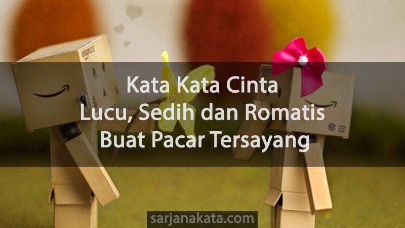 Kata Kata Lucu Romantis Kata Kata Mutiara Bijak Lucu Romantis Cinta