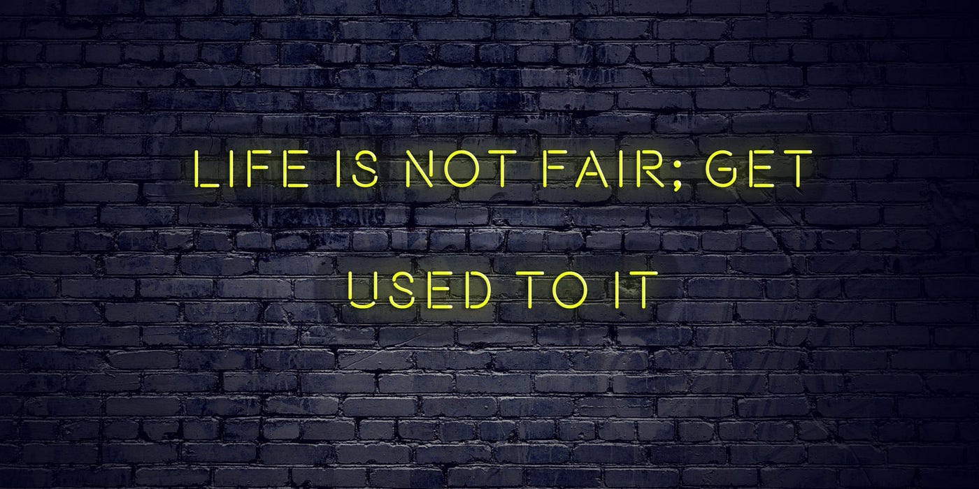 Life Is Never Fair Quotes No One Said Life Is Fair | Career Paths