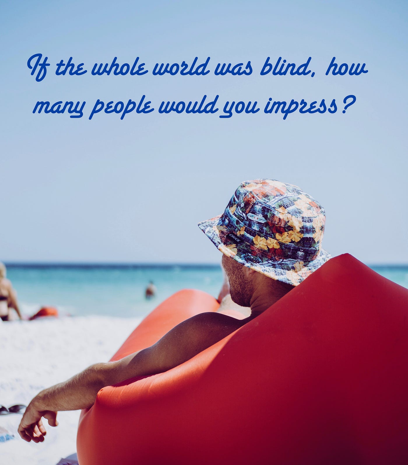If The World Was Blind Quote If The Whole World Was Blind, How Many
