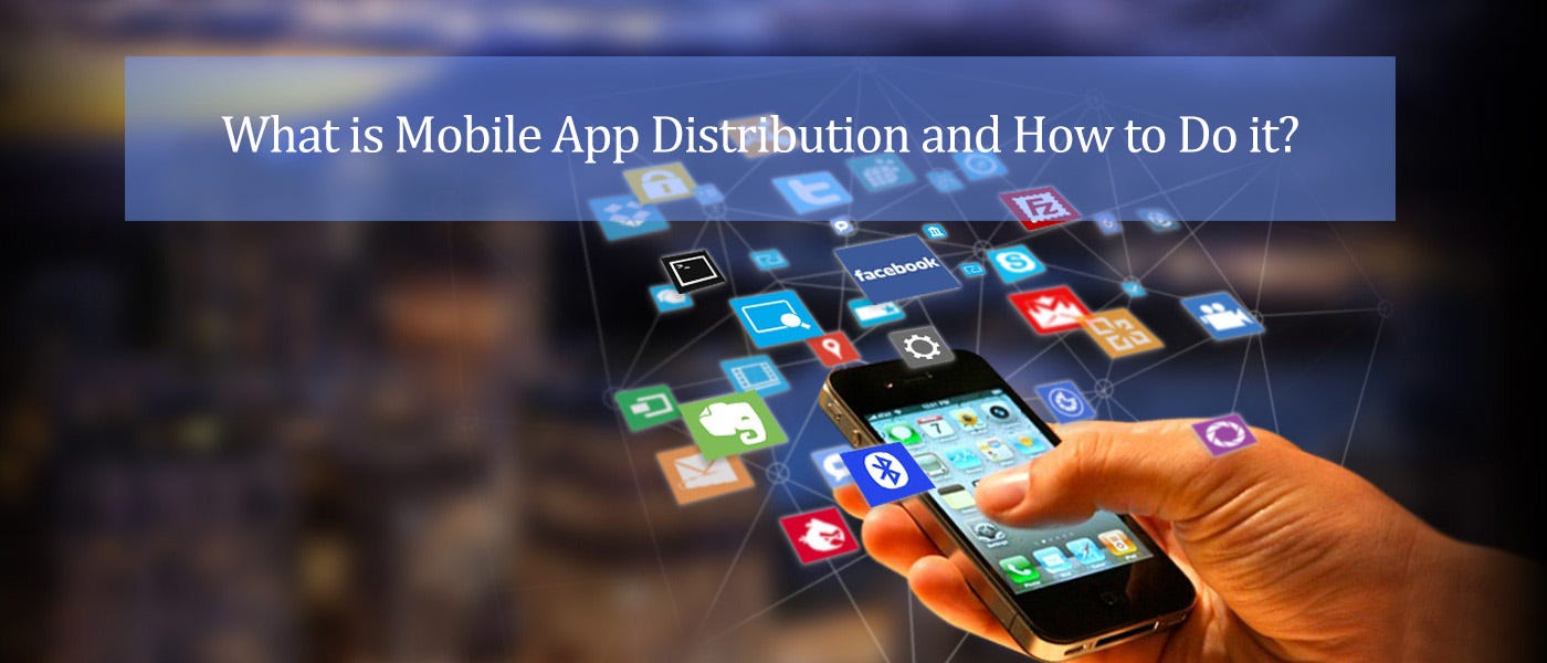 Mobile App Distribution