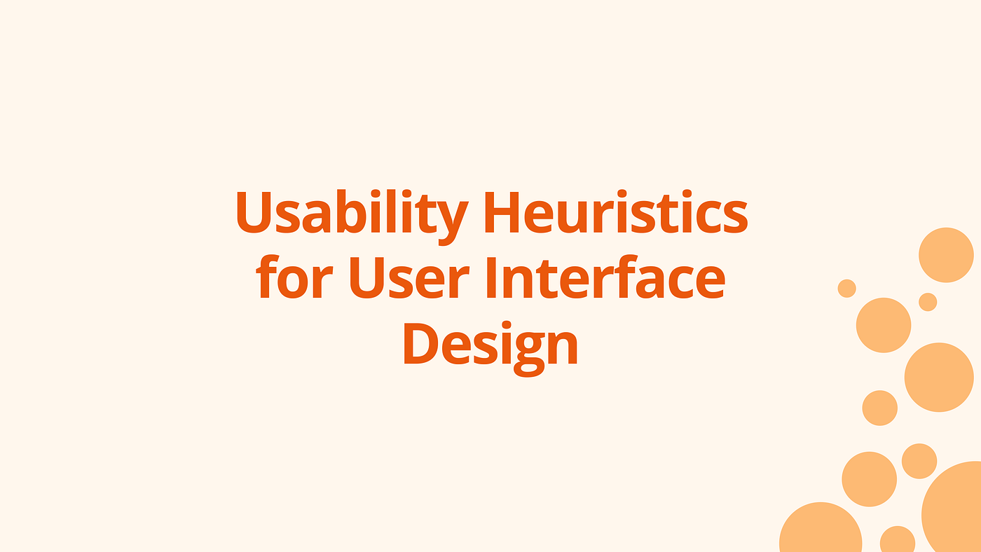 Usability Heuristics 10 Usability Heuristics For Better User Interface