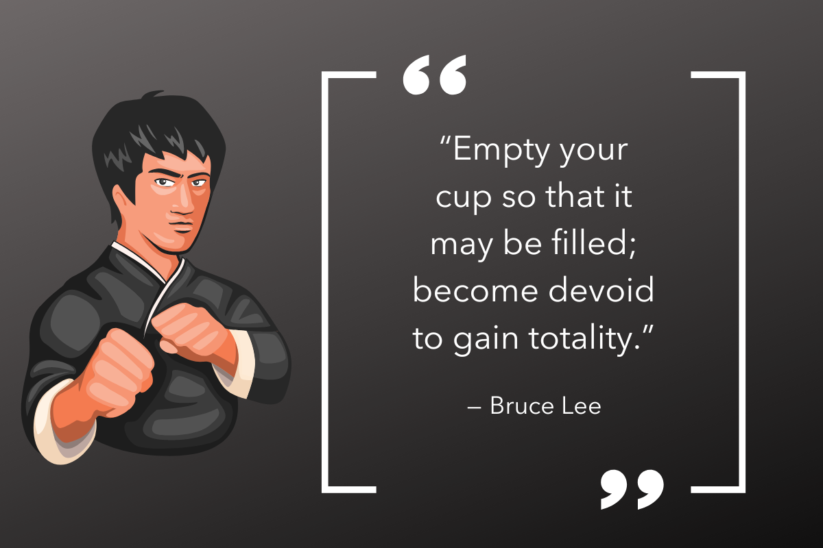 Empty Your Cup Bruce Lee